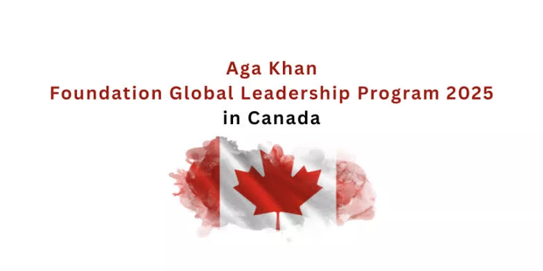 Aga Khan Foundation Canada Global Leadership Program - SCHOLARSHIPS